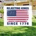 Rejecting Kings Since 1776 Yard Sign, Anti Trump Yard Sign, Democracy ...