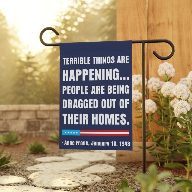 Nazi Germany Anti Ice Protest Garden Flag | Anne Frank Quote | Anti ...