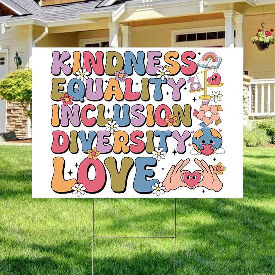 Kindness Peace Equality Love Inclusion Hope Diversity Yard Sign ...