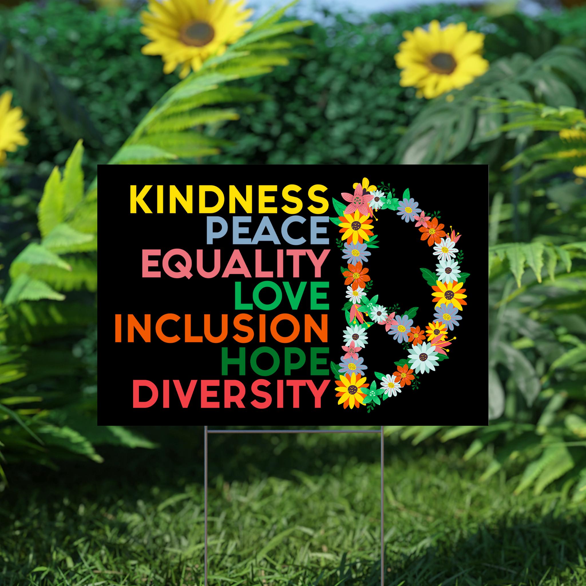 Kindness Peace Equality Love Inclusion Hope Diversity Yard Sign ...