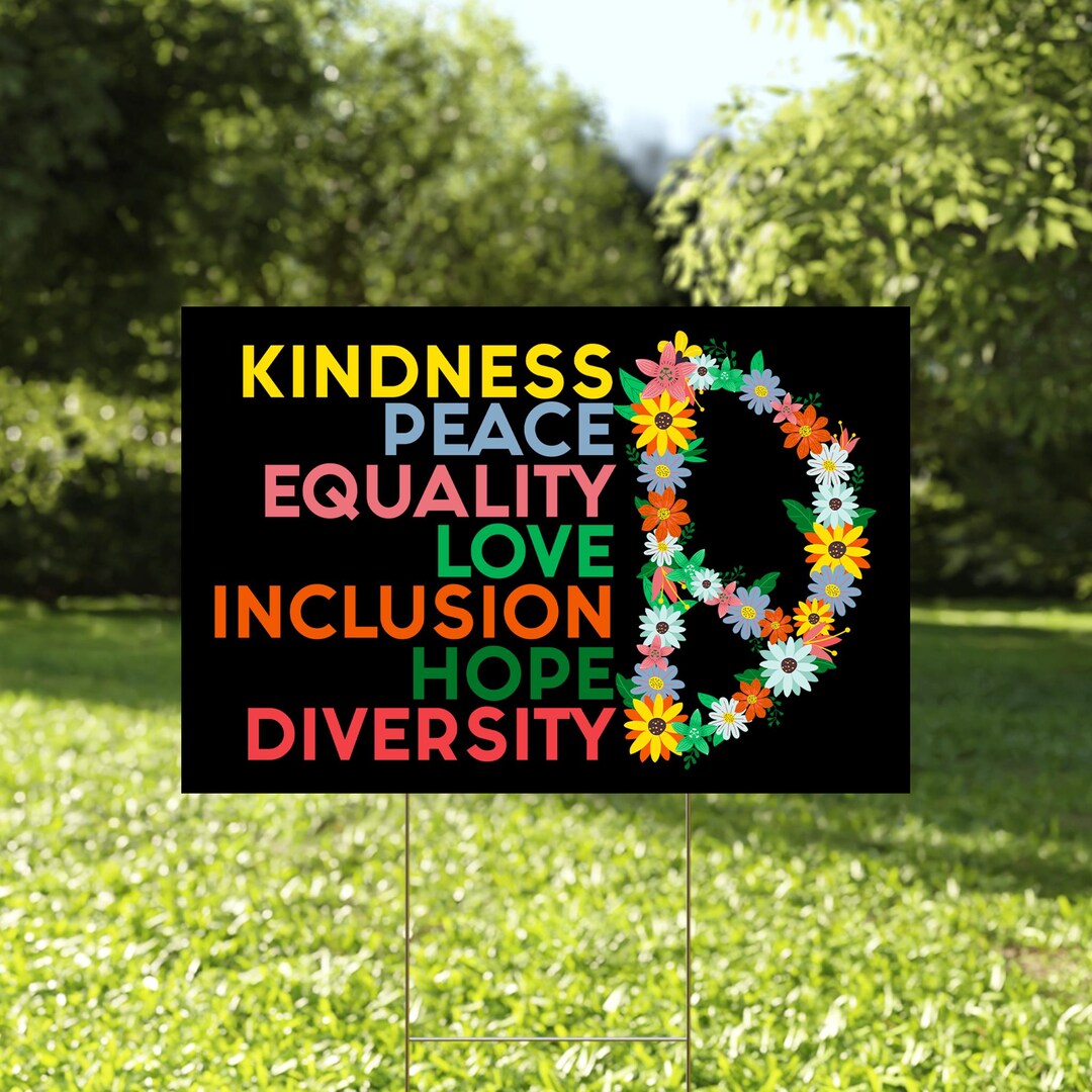 Kindness Peace Equality Love Inclusion Hope Diversity Yard Sign ...