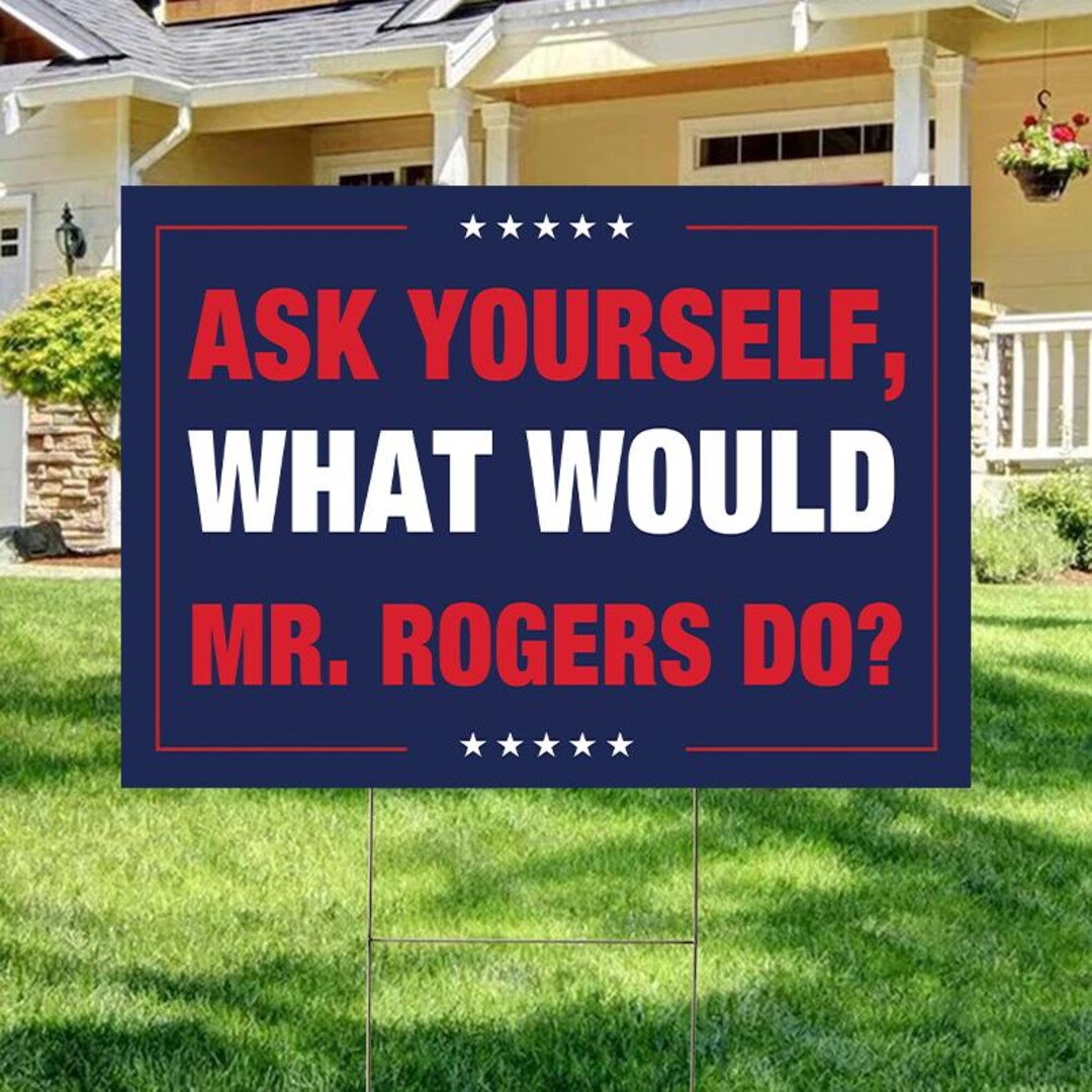 Mr Rogers Kindness Yard Sign, Social Activist Sign, Democrat Garden ...