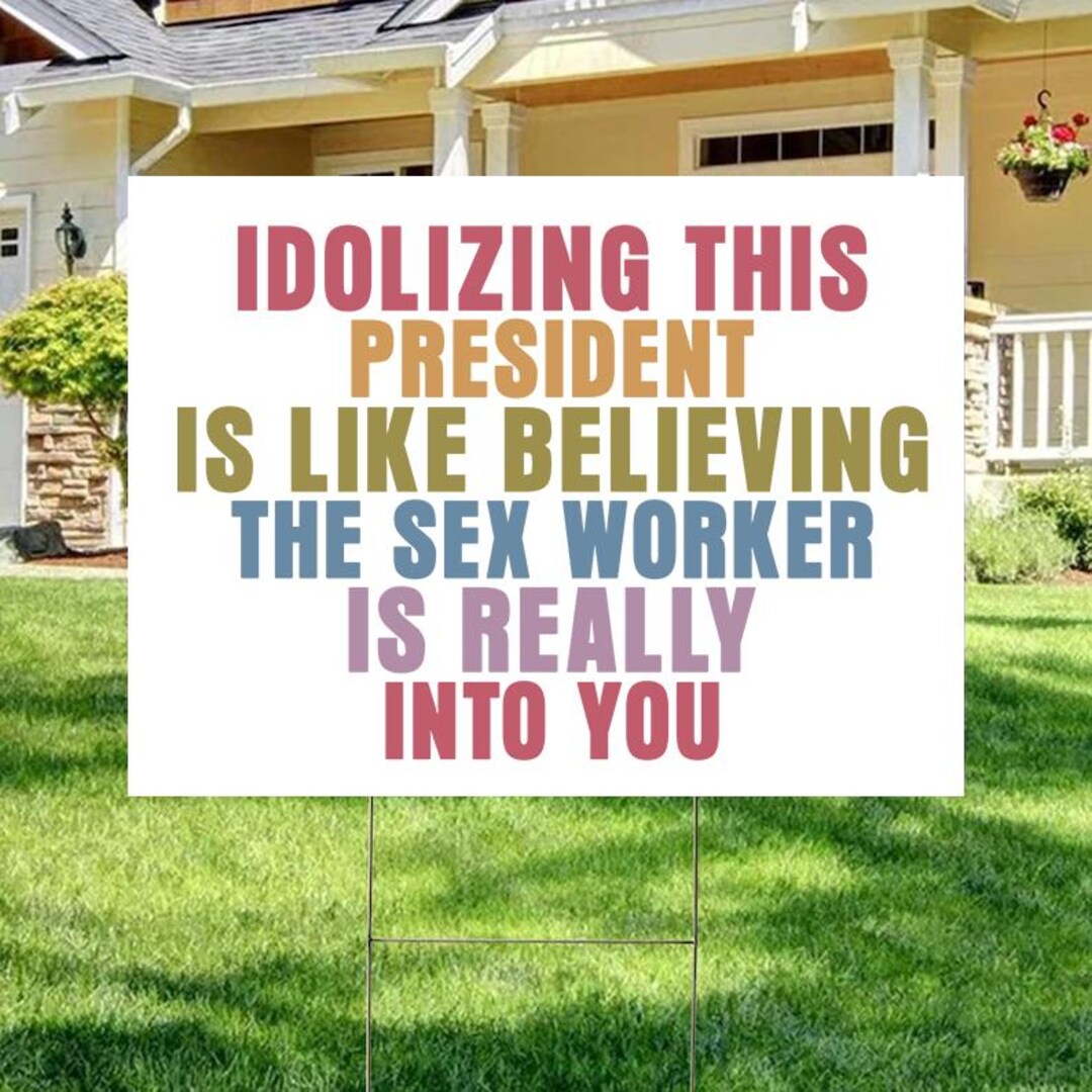 Idolizing This President Sign, Social Justice Sign, FDT Anti Trump Yard ...