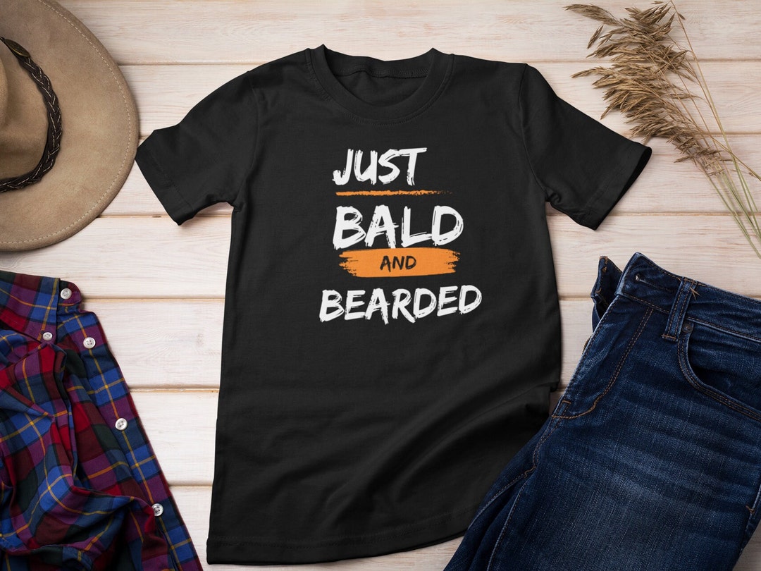 Just Bald and Bearded T-shirt Bald Head T-shirt Beard - Etsy
