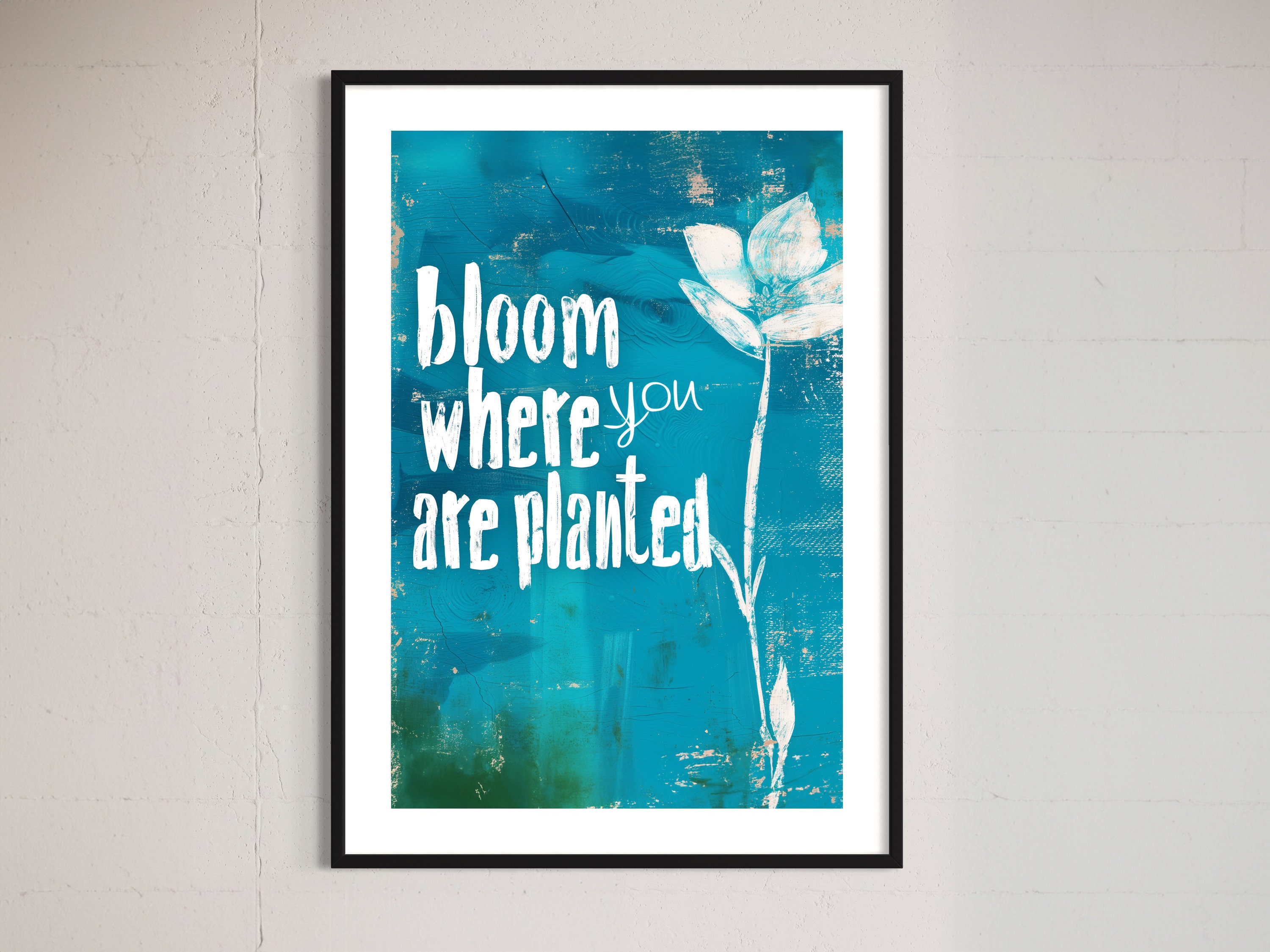 Bloom Where You're Planted Printable Wall Art, Quote Poster, Positive ...