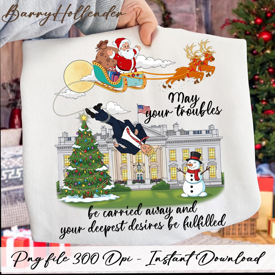 May Your Troubles Be Carried Away PNG, Funny Anti Trump Christmas ...