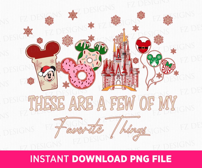 These Are A Few of My Favorite Things Png, Christmas Magical Kingdom ...