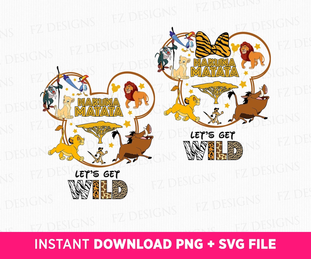 Let's Get Wild Svg, Hakuna Matata Svg, Lion and Friends Svg, Wild Trip ...
