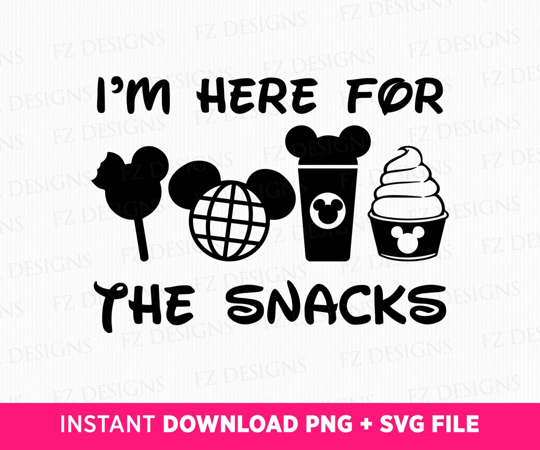 I'm Here for the Snacks SVG, Family Vacation Trip, Mouse Ears (instant ...