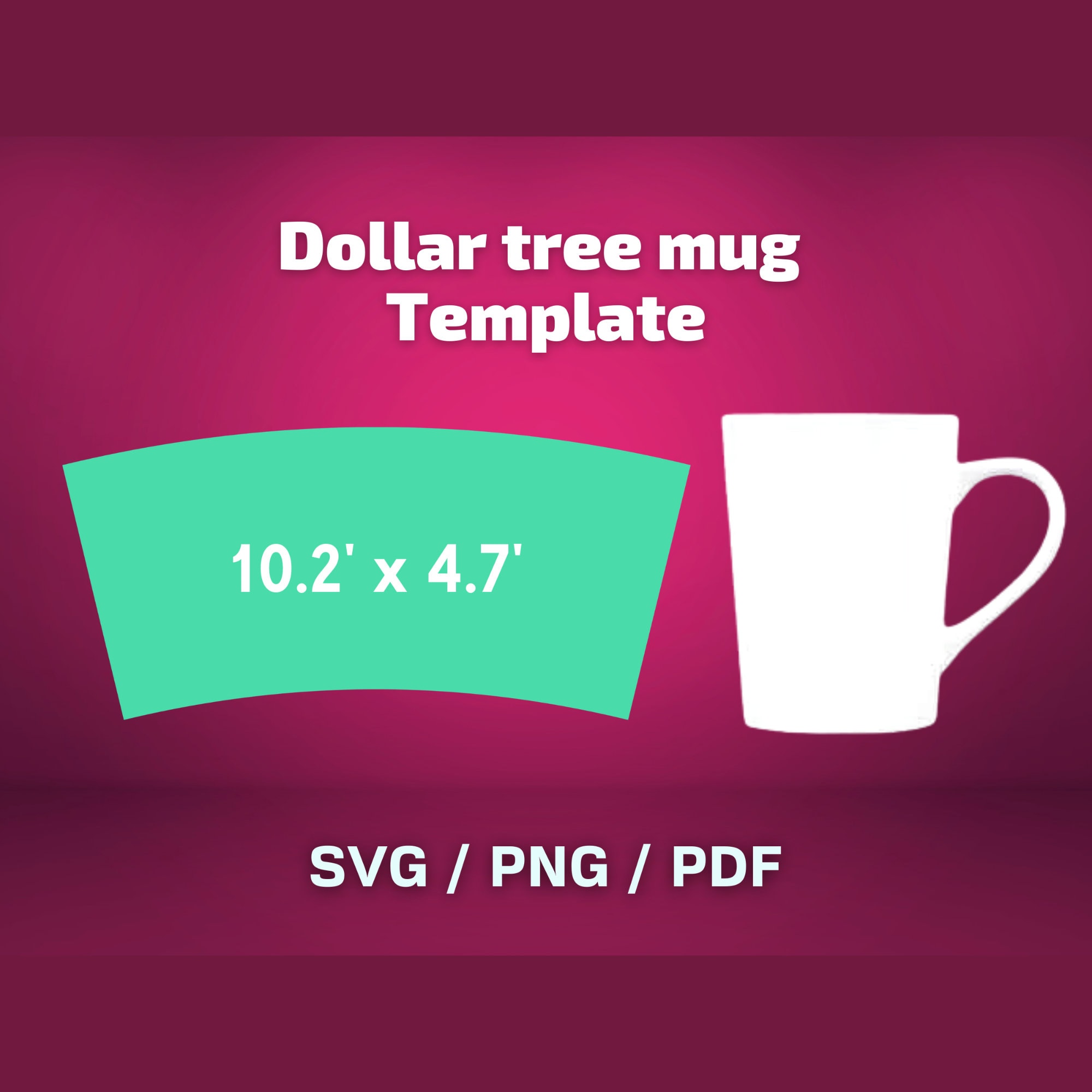 Dollar Tree Mug Tumbler Template SVG PNG PDF Sublimation Full Wrap ...