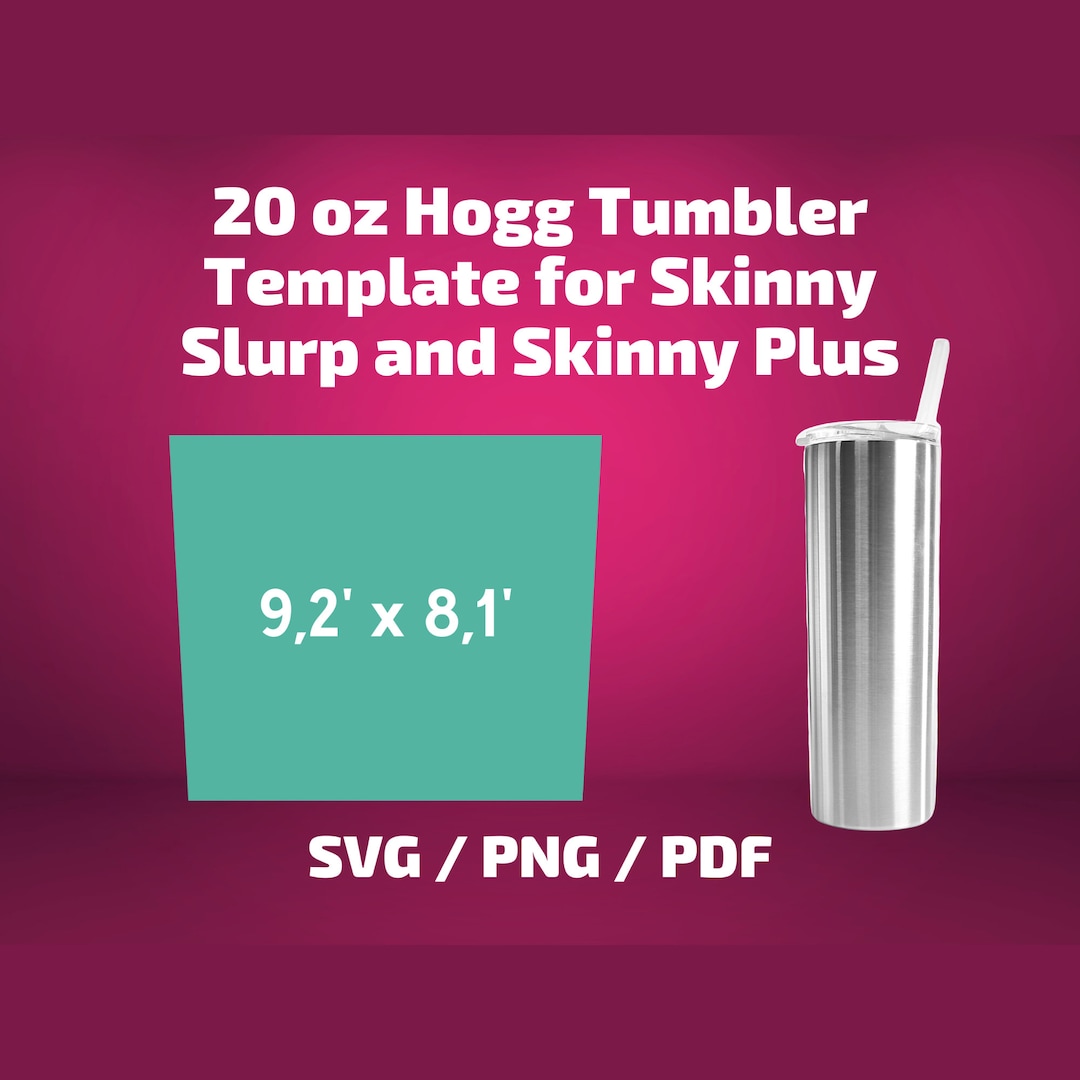 Hogg 20 Oz Skinny Slurp and Skinny Plus Tapered Tumbler Template SVG ...