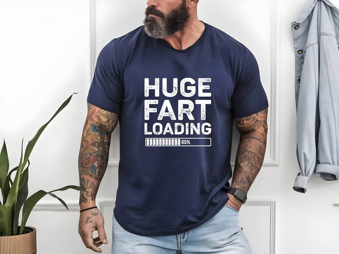 Huge Fart Loading T-shirts Funny T Shirts for Adults Gift for Him ...