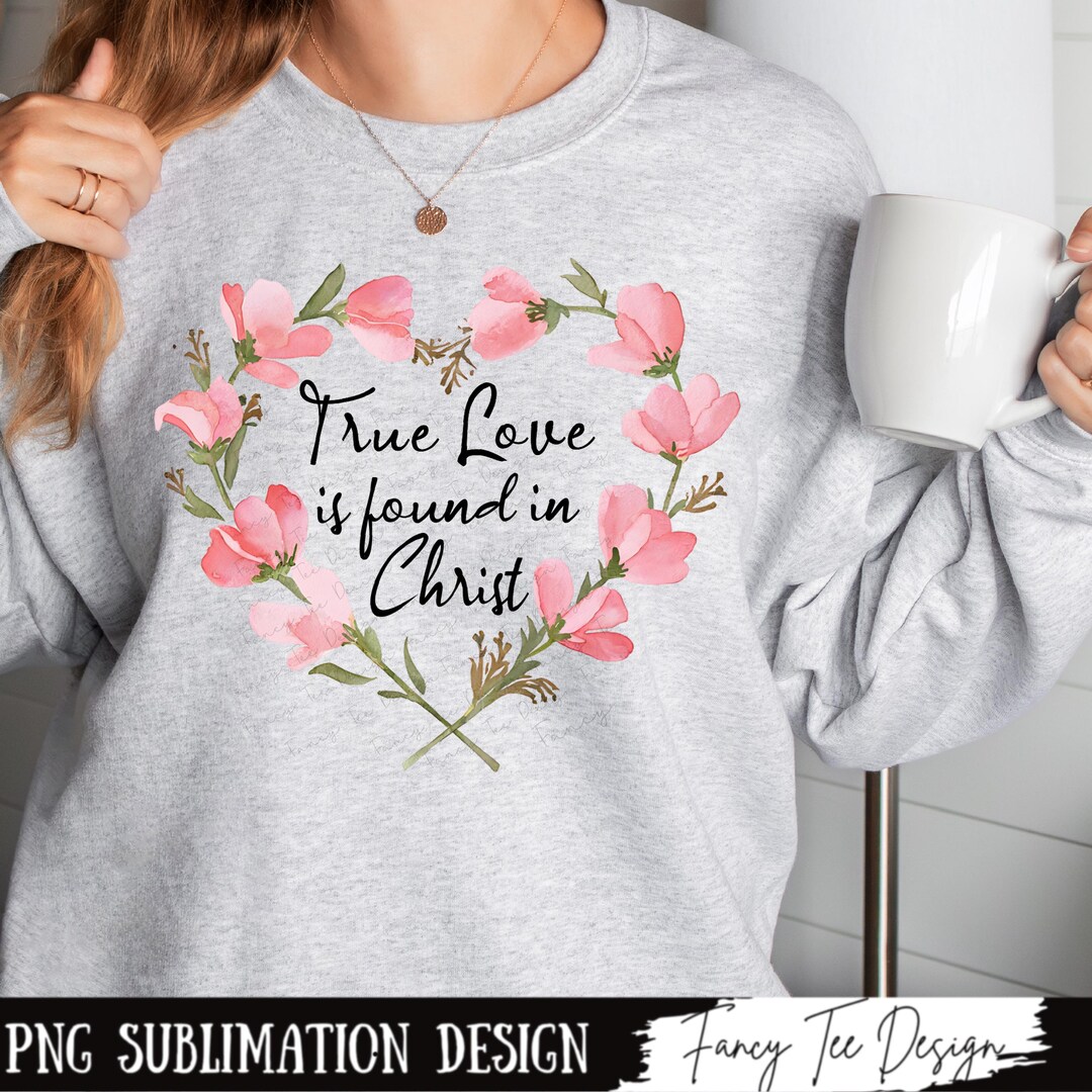 True Love is Found in Jesus, Christian Valentine PNG DUO, Floral ...