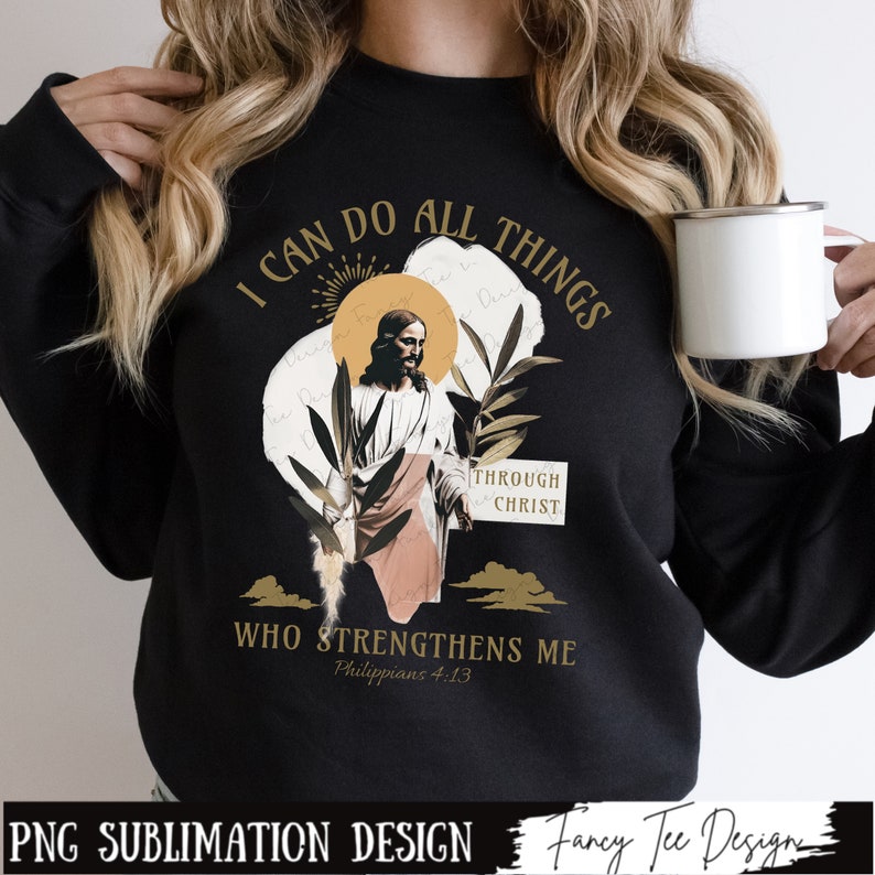 I Can Do All Things Through Christ Who Strengthens Me PNG Sublimation ...