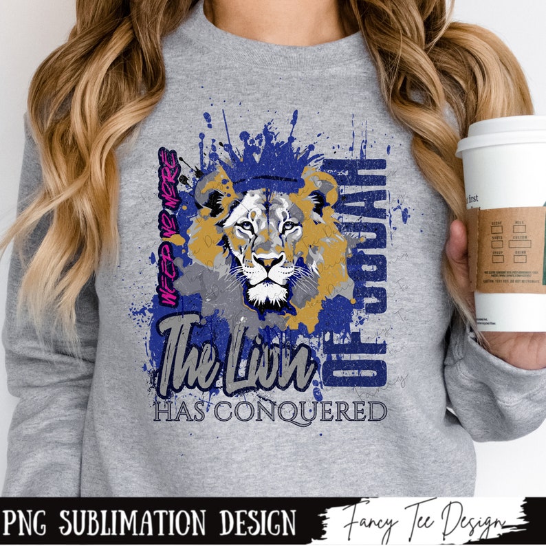 The Lion of Judah Has Conquered, PNG Sublimation Designs, Digital ...