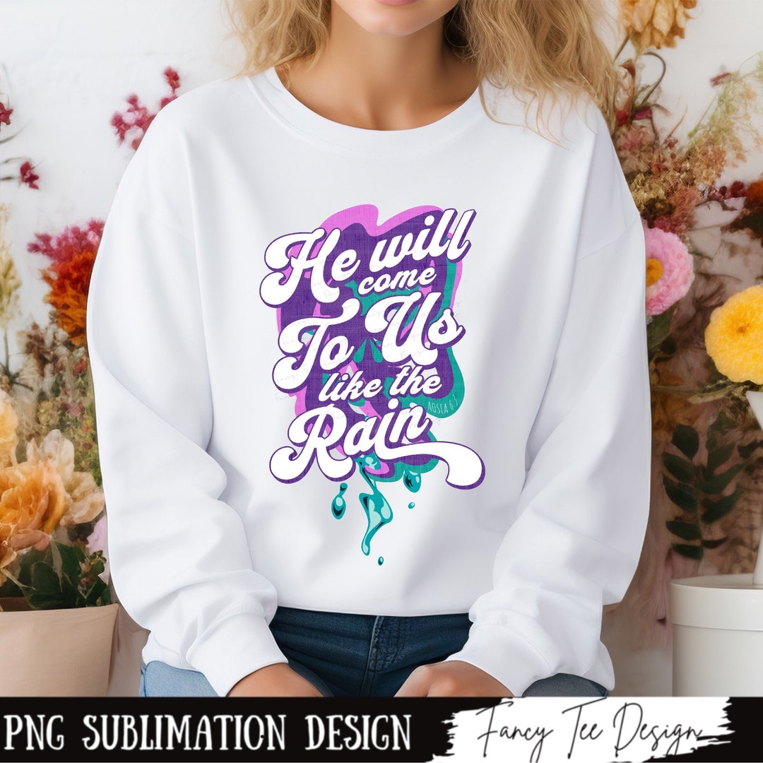 He Will Come to Us Like the Rain Retro Christian PNG Sublimation Design ...