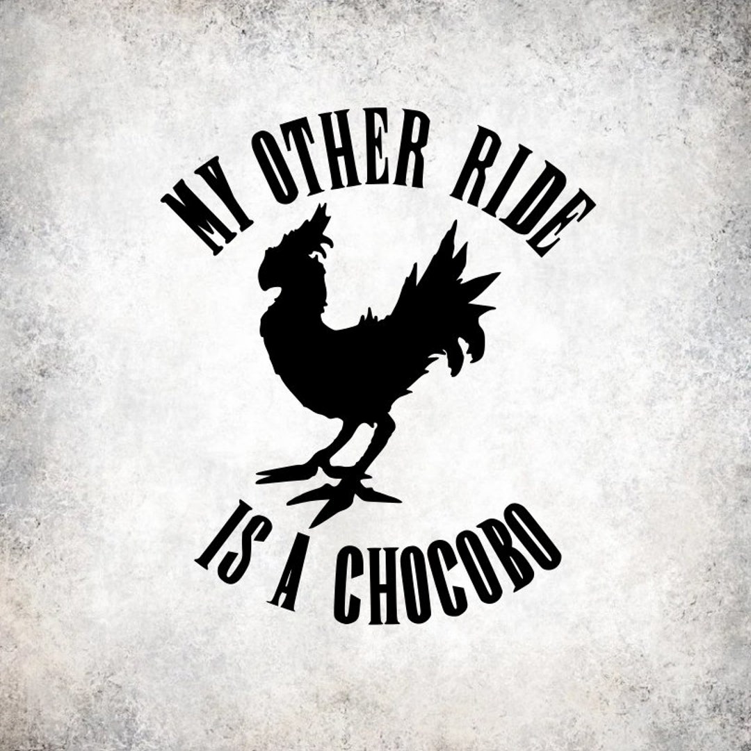My Other Ride is a Chocobo Final Fantasy Graphic Design for Cutting ...