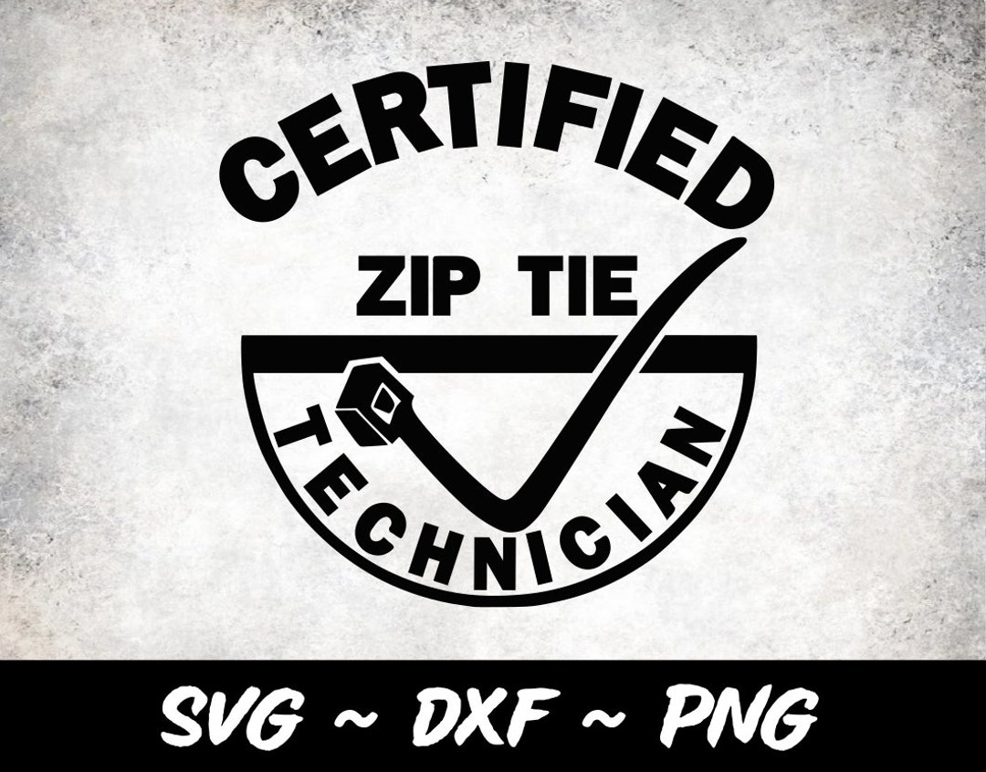 Certified Zip Tie Technician Graphic Designs for Cutting Machines SVG ...