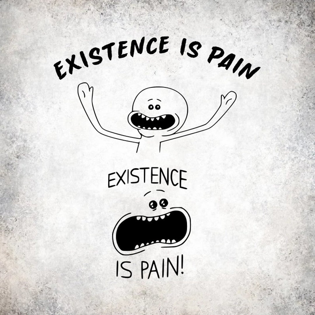 Layered Rick and Morty Mr. Meeseeks Existence is Pain Graphic Design ...
