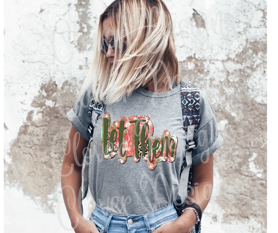 Let Them Png, Ladies Shirt Png, Let Them Sublimation Design, Dual ...