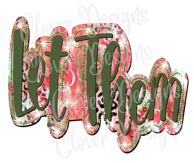 Let Them Png, Ladies Shirt Png, Let Them Sublimation Design, Dual ...