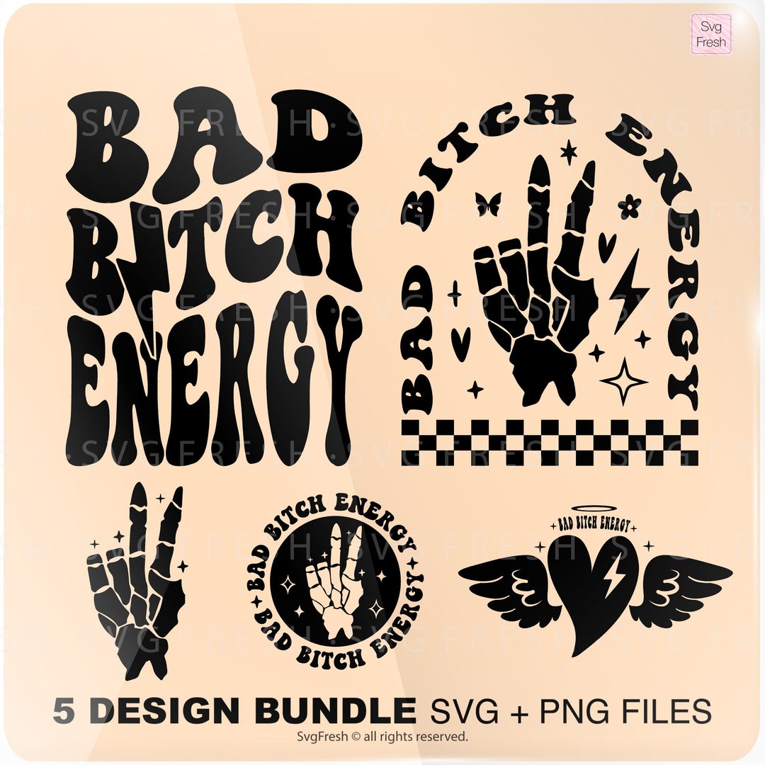 Bad Bitch Energy Png Svg, Bad Bitch Svg, Sarcastic Svg, Funny Quote Svg ...