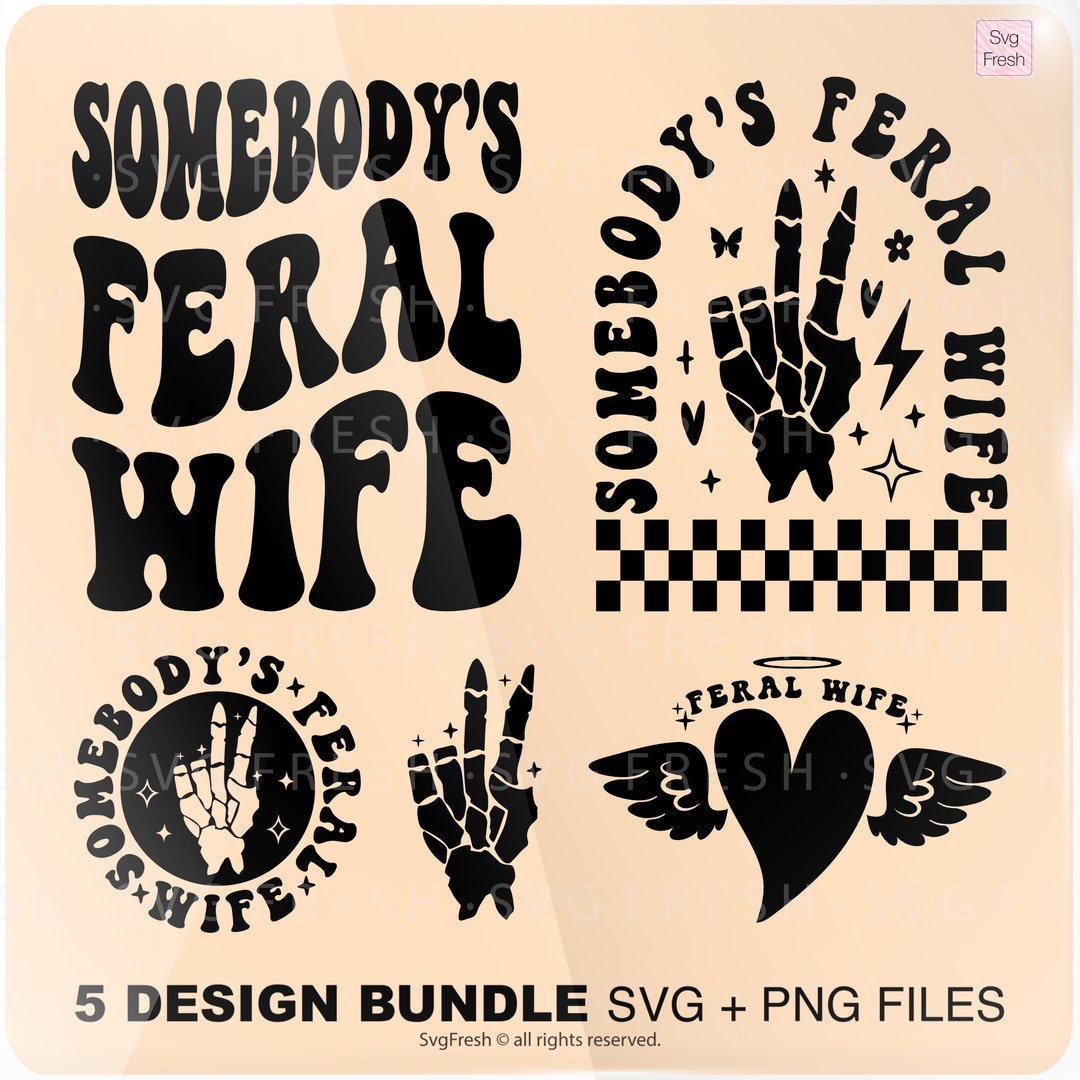 Somebody's Feral Wife Png Svg, Feral Wife Svg, Adult Humor Svg ... Somebody's Feral Wife Png Svg, Feral Wife Svg, Adult Humor Svg ...