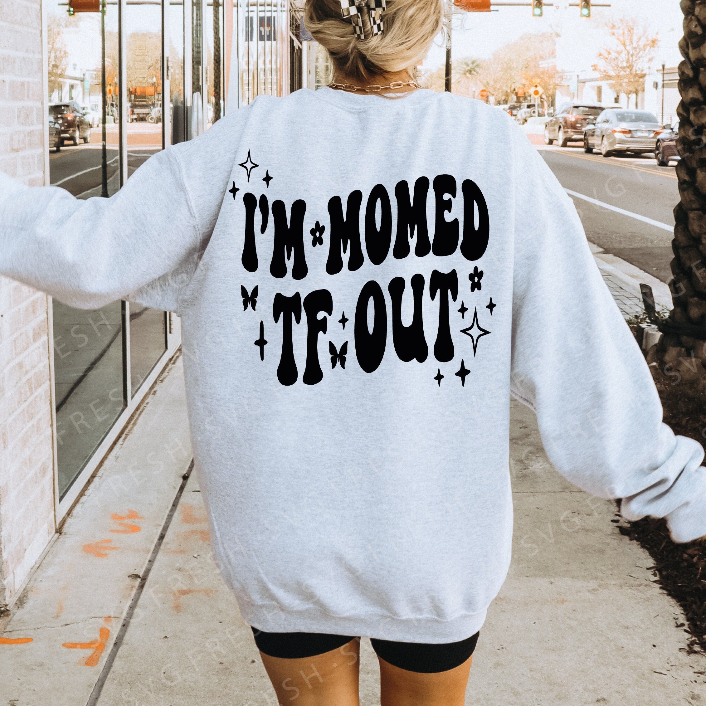 I'm Momed Tf Out Png Svg, Funny Momed Svg Cut File Svg Png - Etsy