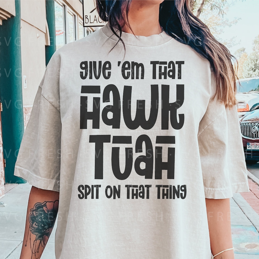Hawk Tuah Spit on That Thing, Hawk Tuah '24 Svg Png, Digital Download ...