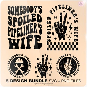 Somebody's Spoiled Pipeliner's Wife Svg Png, Pipeliner Svg, Blue Collar ...