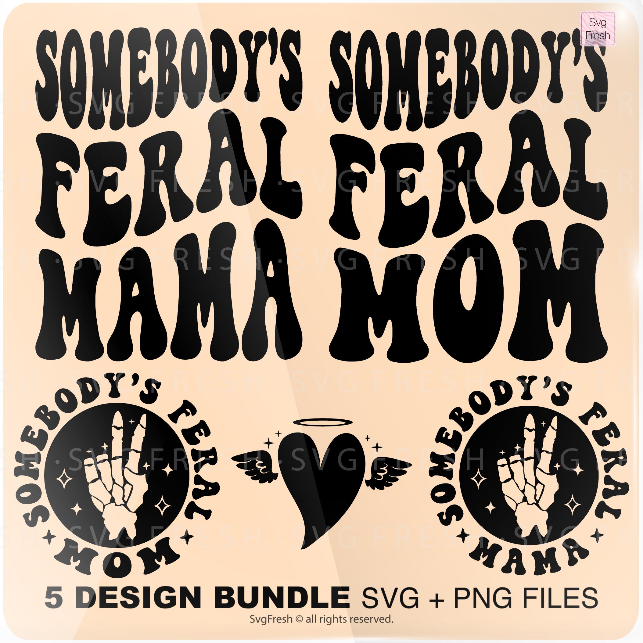 Somebody's Feral MAMA Png Svg, Feral Mom Svg, Adult Humor Svg ...