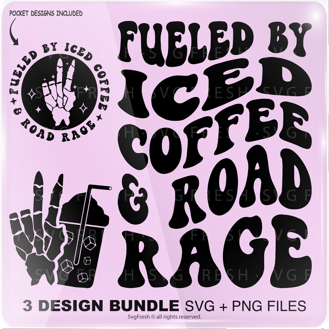 Fueled by Iced Coffee & Road Rage Png Svg, Road Rage Svg, Road Rage Png ...