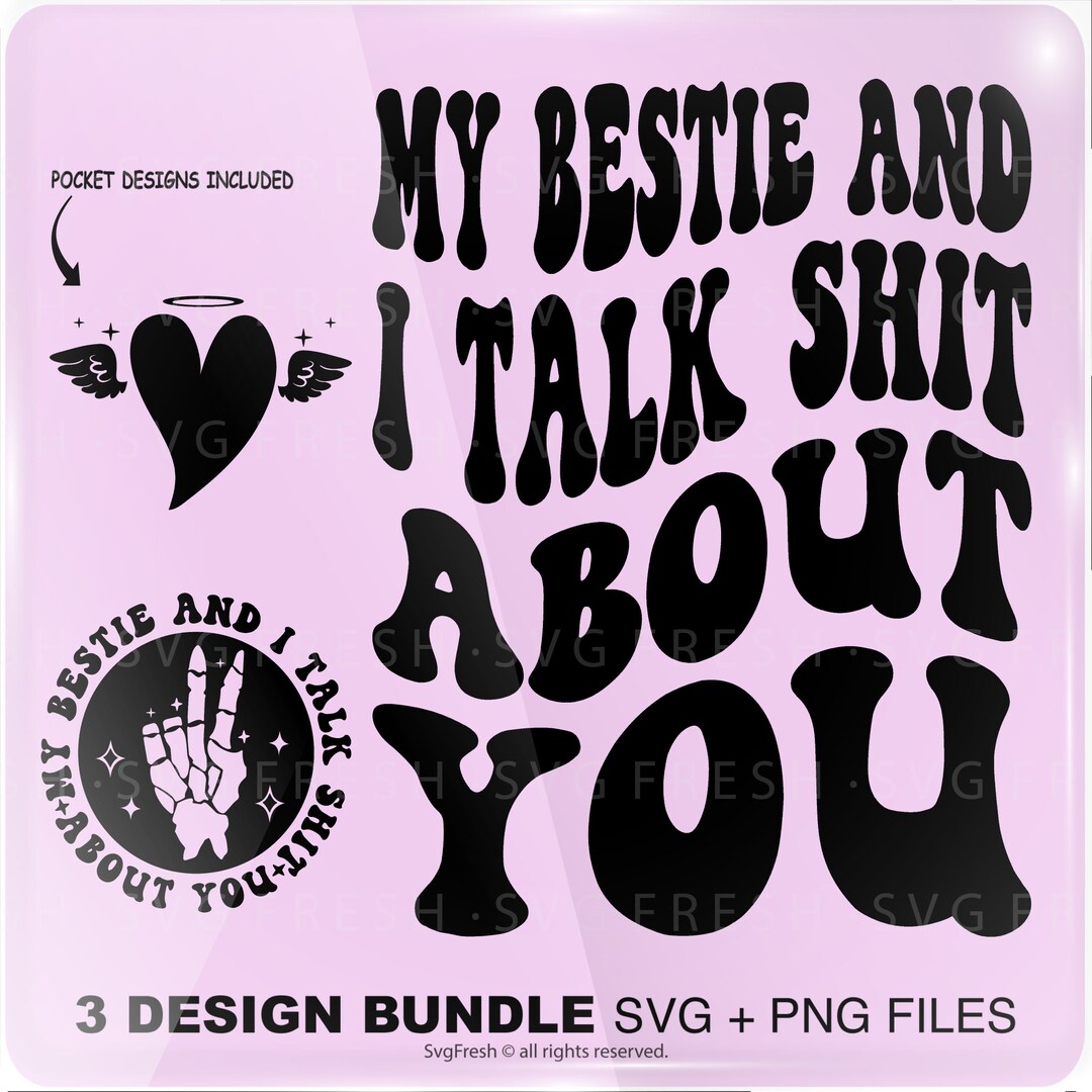 My Bestie and I Talk Shit About You Svg, Funny Bestie Png Svg, Adult ...