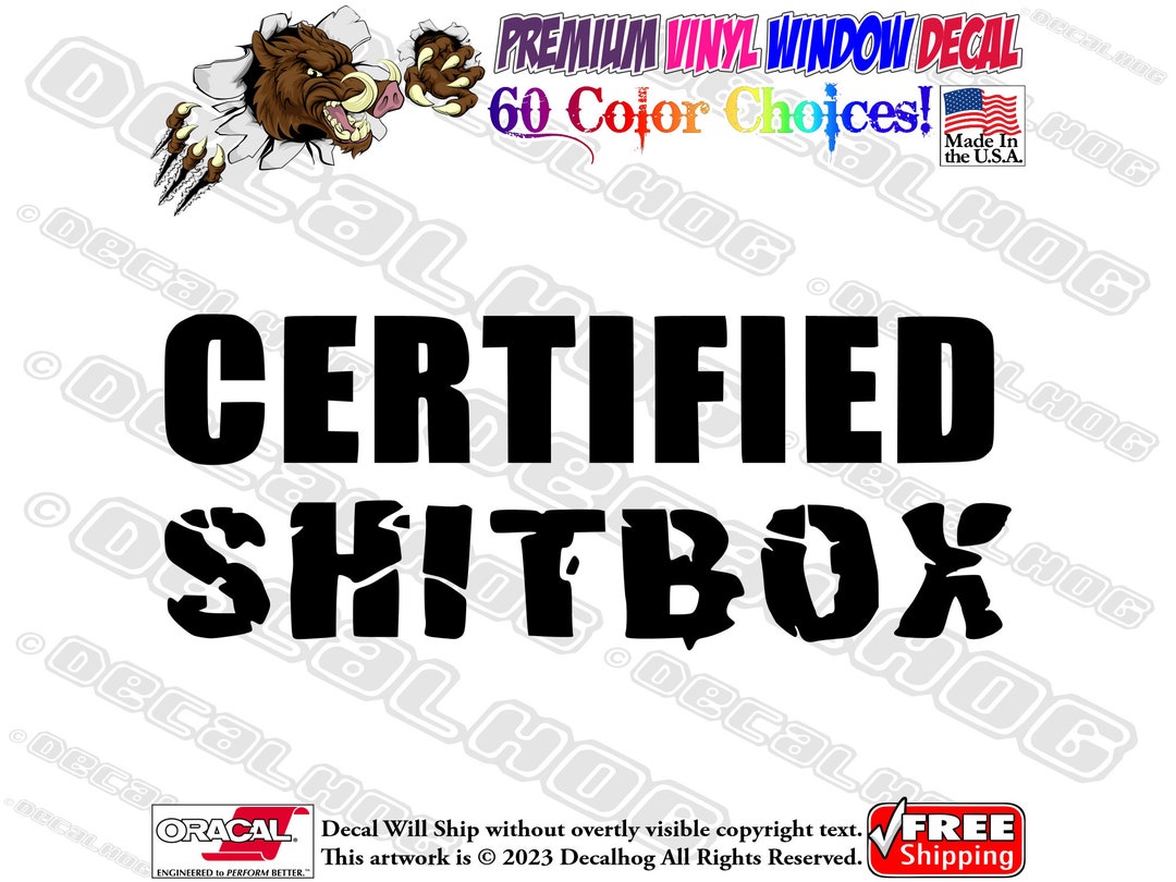 Certified Shitbox Vinyl Decal Car Truck Laptop Wall Window Graphics ...