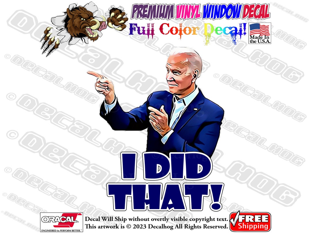 Old Joe Biden I Did That Full Color Car Truck Laptop Wall Window ...