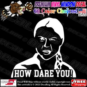 Greta Thunberg How Dare You Vinyl Decal Car Truck Laptop Wall Window ...