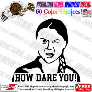 Greta Thunberg How Dare You Vinyl Decal Car Truck Laptop Wall Window ...