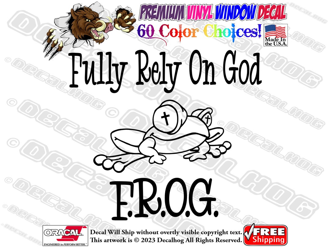 Fully Rely on God FROG Christian Vinyl Decal Car Truck Laptop Wall ...