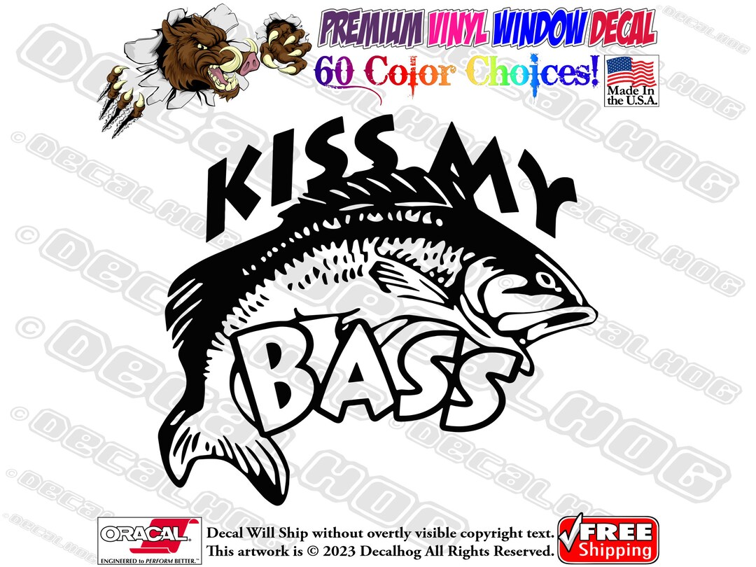 Kiss My Bass Funny Bass Fishing Vinyl Decal Car Truck Laptop Wall ...