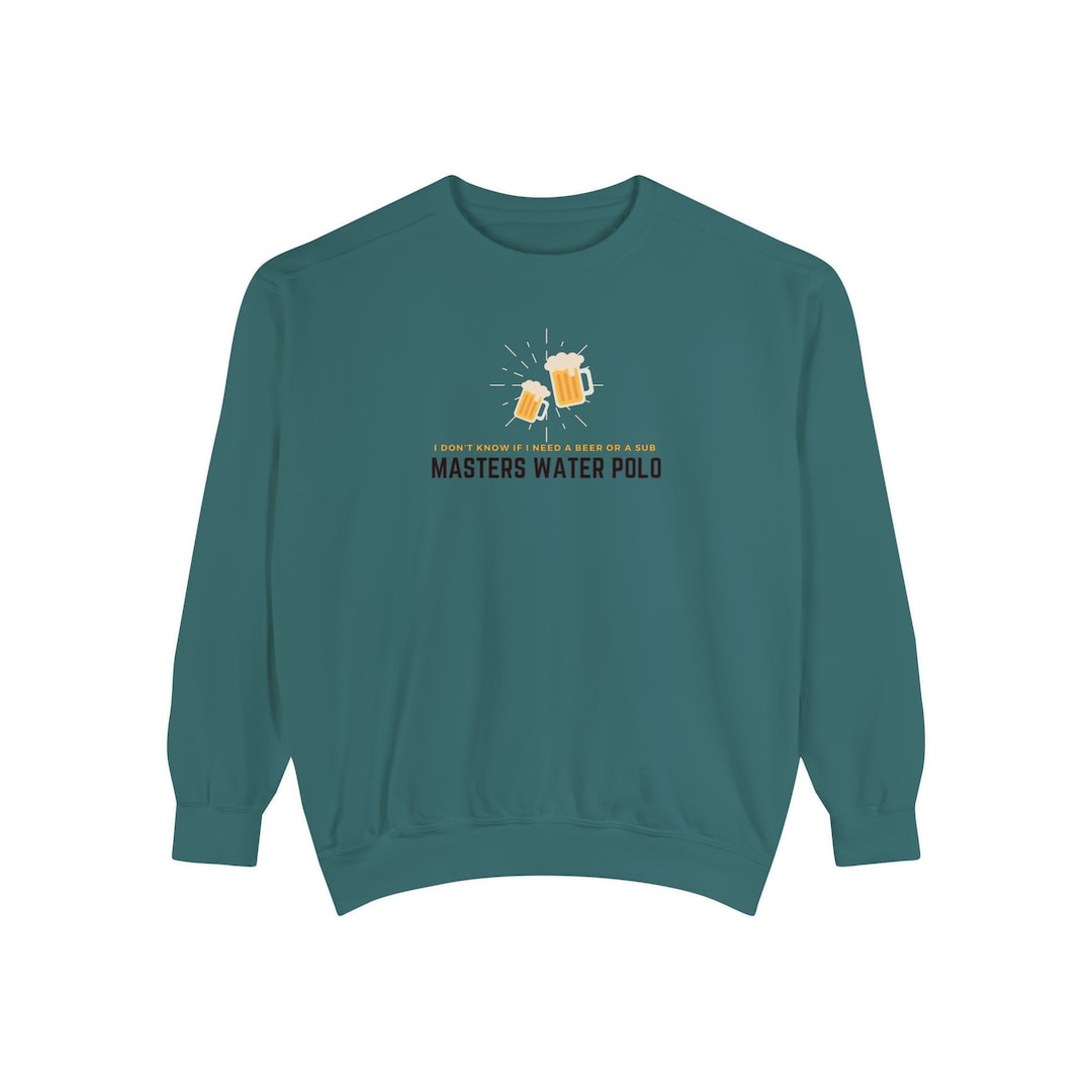 Masters Water Polo: Beer or Sub Unisex Sweatshirt (multiple Colors) - Etsy