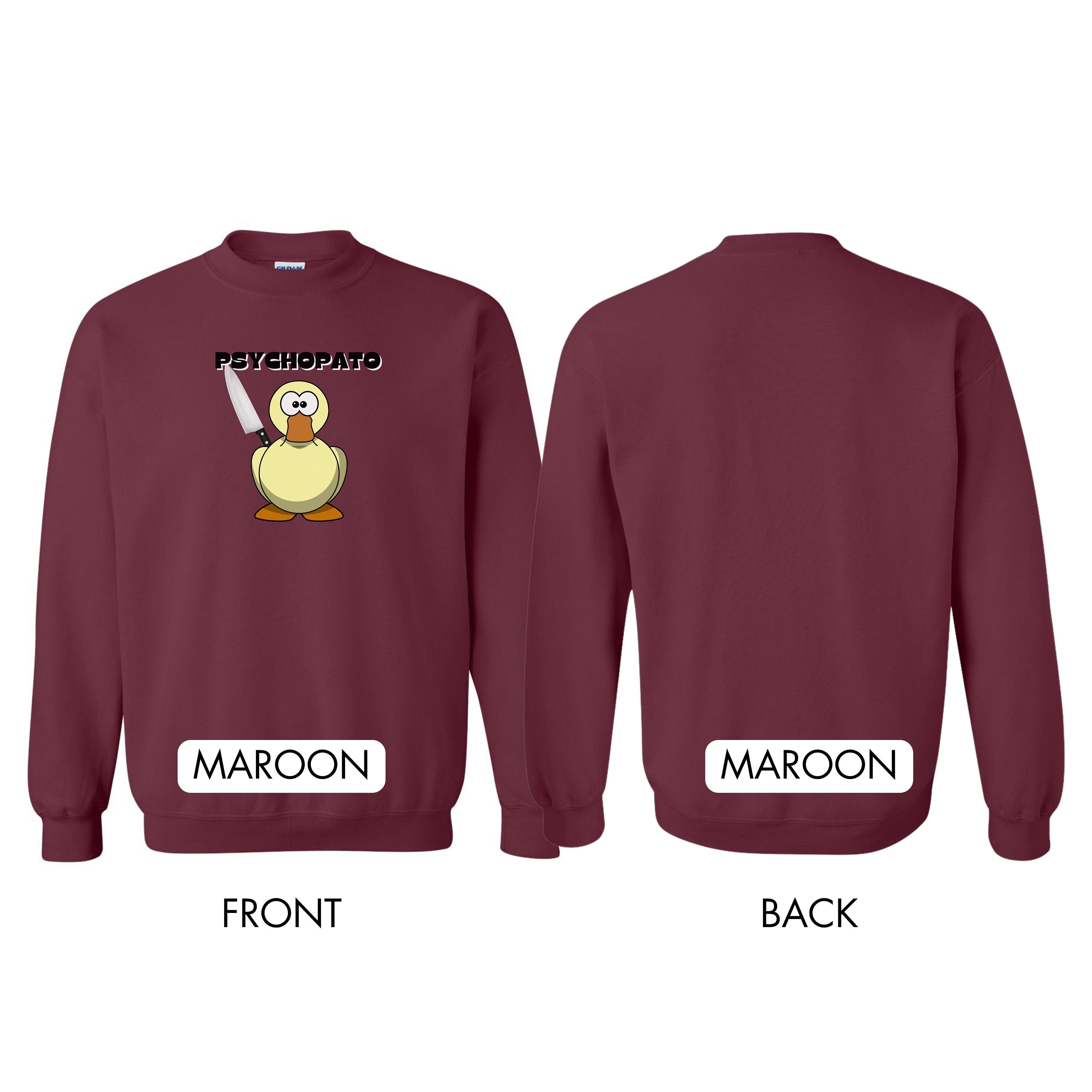 Psychopato, Unisex Heavy Blend Sweatshirt, Funny Shirt, Duck Shirt ...