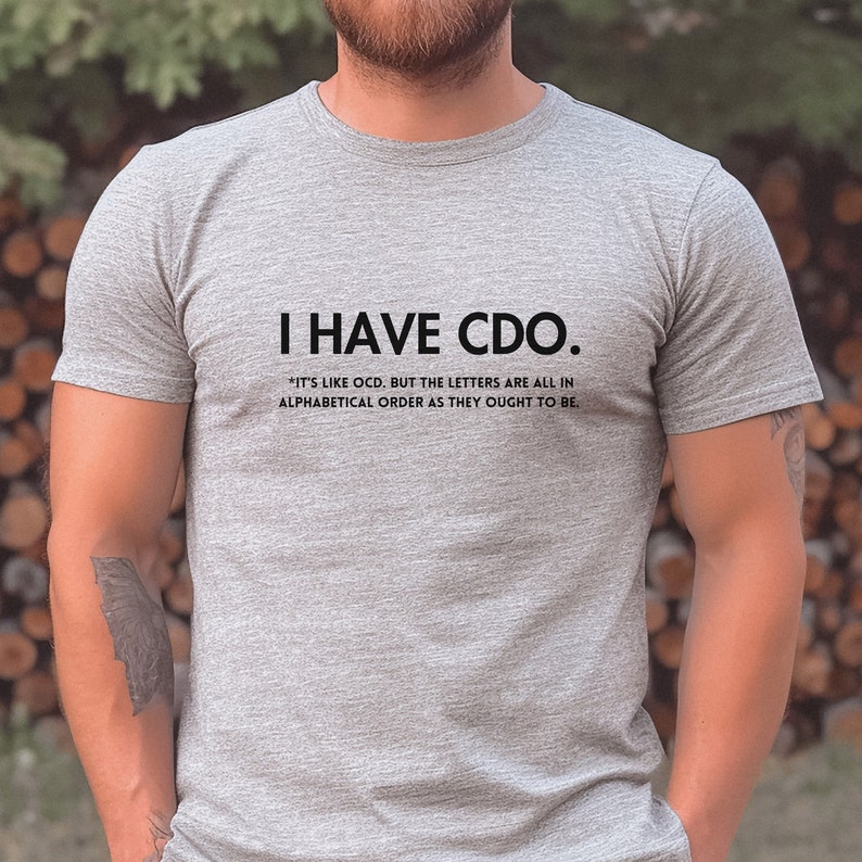I Have CDO. It's Like OCD. but the Letters Are All in Alphabetical ...