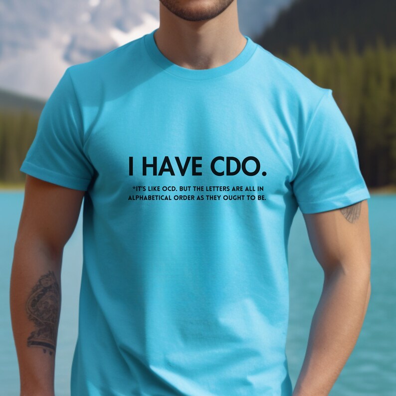 I Have CDO. It's Like OCD. but the Letters Are All in Alphabetical ...