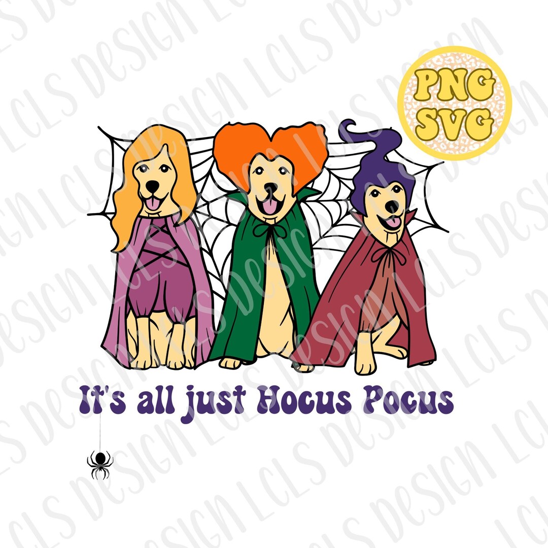 All Just Hocus Pocus Png, Hocus Svg, Golden Retriever Mom Png, Golden ...