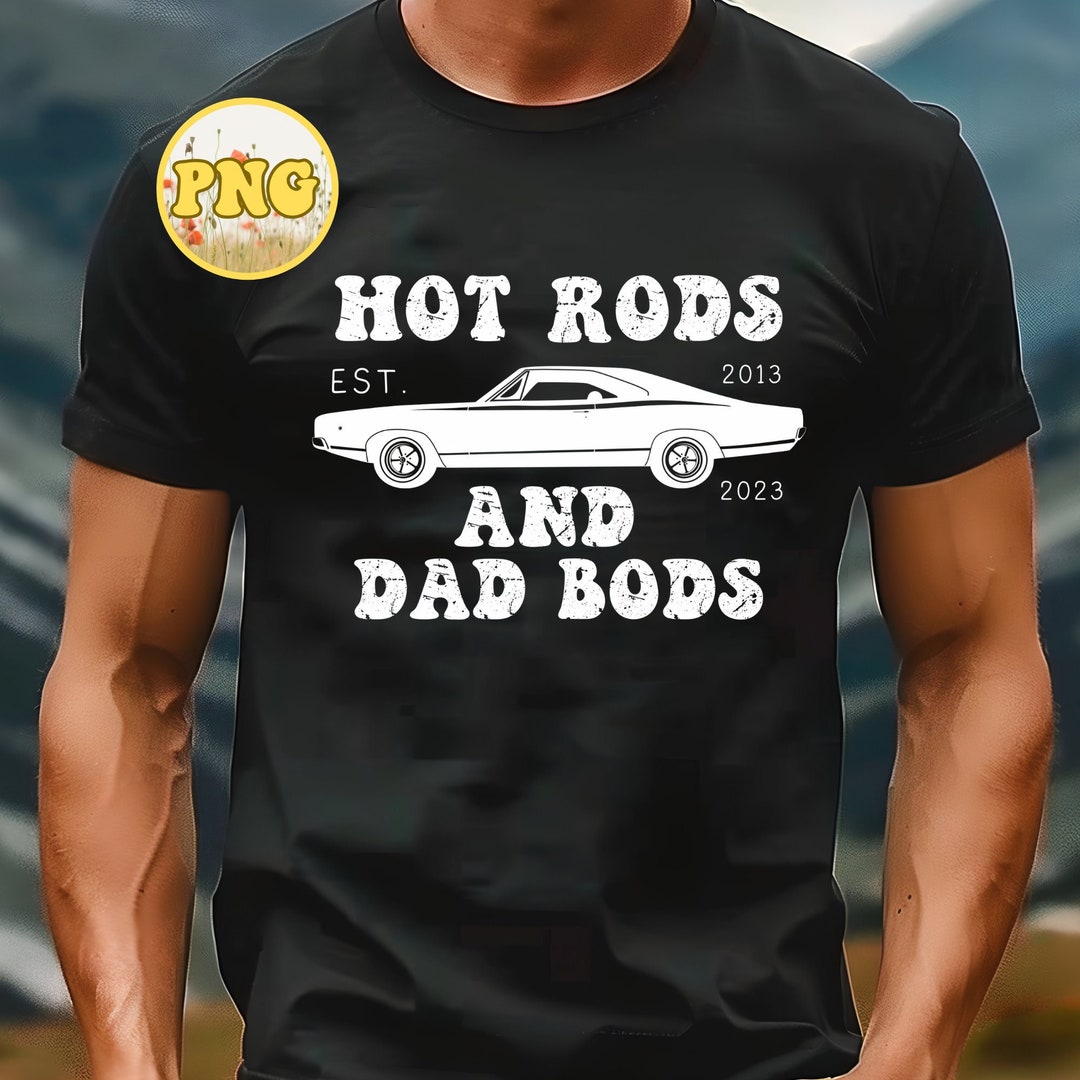 Dad Bod Png, Father's Day Png, Dad Png for Sublimation, Hot Rod Png ...