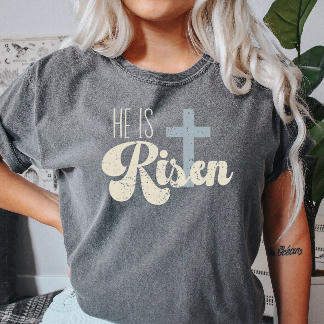 He is Risen Shirt, Easter Comfort Colors® Tee , Religious Easter ...