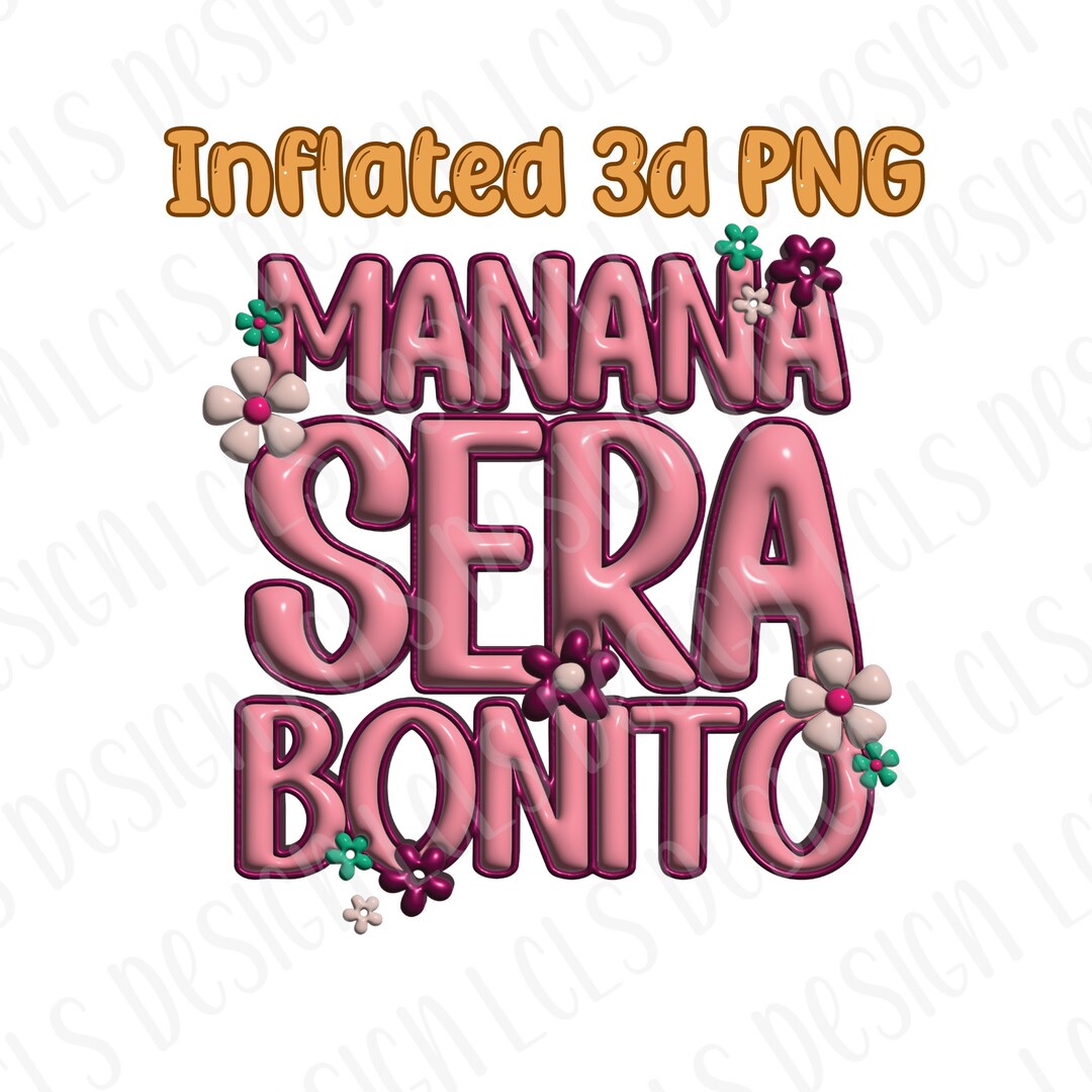 Manana Sera Bonito Png, Manana Sera Bonito Tumbler Decal, 3d Inflate ...