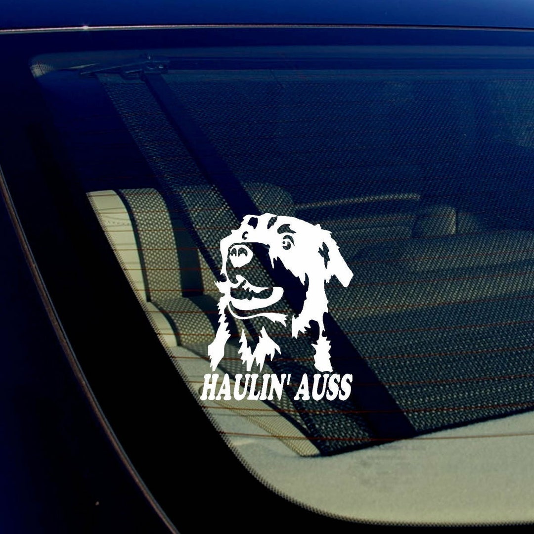 Haulin' Auss Australian Shepherd Sticker White Decal Stickers I Love My ...