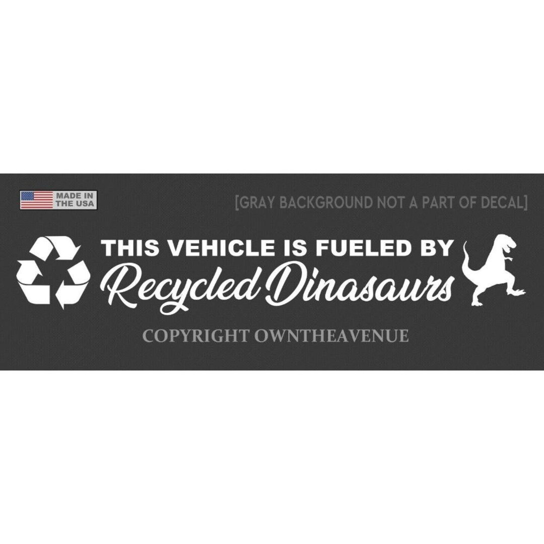 Fueled by Recycled Dinosaurs Sticker for Funny off Road JDM Stickers ...