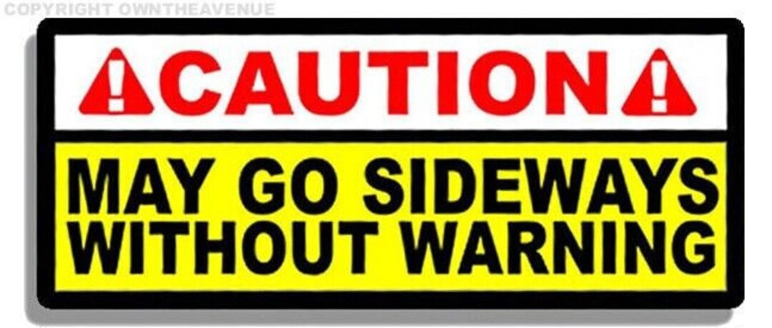 Caution May Go Sideways Funny JDM Decal Sticker Drifting Drift Race 7.5 ...